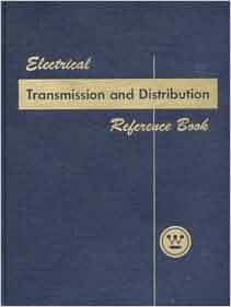 Electrical Transmission and Distribution Reference Book: Central ...
