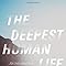 The Deepest Human Life: An Introduction to Philosophy for Everyone ...
