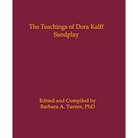 The Teachings of Dora Kalff: Sandplay: 9780972851794: Medicine & Health ...