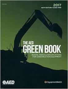 The AED Green Book 2017: Rental Rates & Specifications for Construction ...