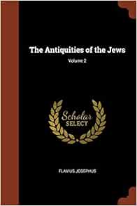 The Antiquities Of The Jews Volume 2 Flavius Josephus 9781374947887