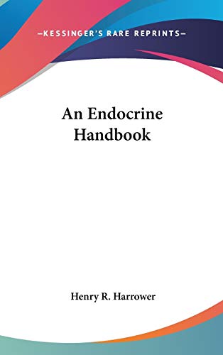 An Endocrine Handbook: Harrower, Henry R.: 9781432602031: Amazon.com: Books