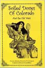Soiled Doves of Colorado and the Old West: Carolyn Evans Campbell ...