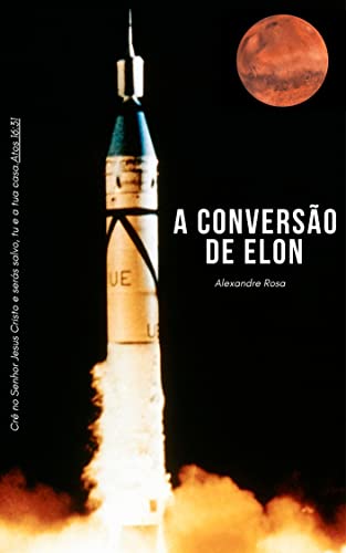 A conversão de Elon (Marte One Livro 1) - eBook, Resumo, Ler Online e PDF - por Rosa, Alexandre