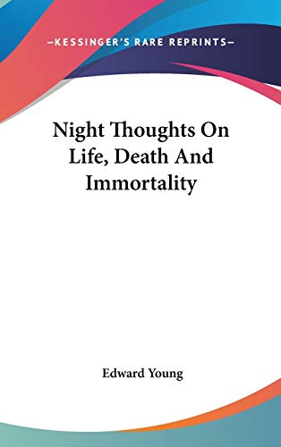 Night Thoughts On Life, Death And Immortality: Young, Edward ...