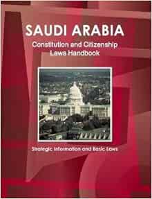 Saudi Arabia Constitution and Citizenship Laws Handbook: Strategic ...