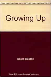 Growing Up: Baker, Russell: 9780896214248: Amazon.com: Books