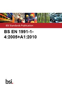 BS EN 1991-1-4:2005+A1:2010: Eurocode 1. Actions on structures. General ...