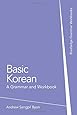 Basic Korean (Grammar Workbooks): Byon, Andrew Sangpil: 9780415774871: Amazon.com: Books