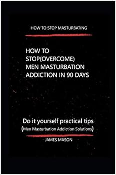 How to stop masturbating: How to stop (overcome) Men Masturbation in 90 ...