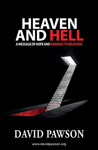 Heaven and Hell: A message of hope and warning to believers: Pawson ...