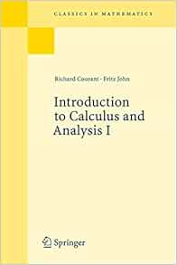 Introduction to Calculus and Analysis, Vol. 1 (Classics in Mathematics ...