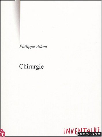 CHIRURGIE (French Edition): PHILIPPE, ADAM: 9782914412155: Amazon.com ...