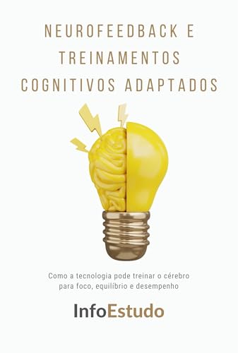 Neurofeedback e Treinamentos Cognitivos Adaptados: Como a tecnologia ...