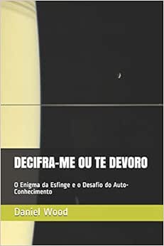 Decifra-Me Ou Te Devoro: O Enigma Da Esfinge E O Desafio Do Auto-Conhecimento - 9781796335279 ...