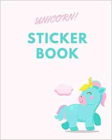 Unicorn Sticker Book: Blank Sticker Book Collection Album for Toddlers ...