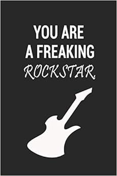 You are a Freaking Rockstar: Lined Notebook / 100 Pages, 6x9, Soft ...