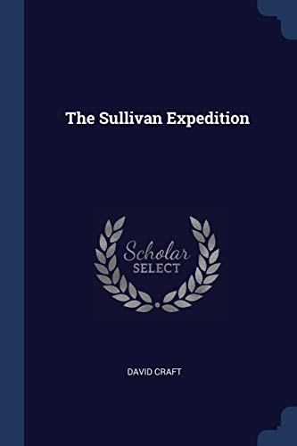 The Sullivan Expedition: Craft, David: 9781298778468: Amazon.com: Books