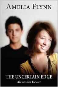 The Uncertain Edge: Alexandra Dewar: Amelia Flynn: 9781456020262 ...