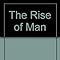 The Rise of man: Brothwell, Don., (Consultant Editor)., Abigail Frost ...