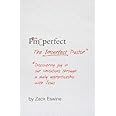 The Imperfect Pastor: Discovering Joy in Our Limitations through a ...