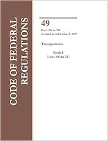 Code of Federal Regulations Title 49 Parts 200-299 Transportation: US ...