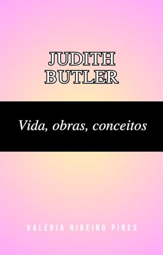 Judith Butler: Vida, obras, conceitos - eBook, Resumo, Ler Online e PDF ...