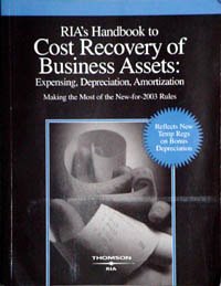 RIA's Handbook to Cost Recovery of Business Assets: Expensing ...