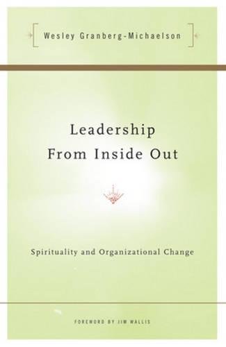 Leadership from Inside Out: Spirituality and Organizational Change ...