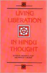 Living Liberation in Hindu Thought–Jivanmukti in Vedanta, Yoga and ...