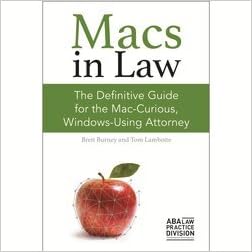 Macs in Law: The Definitive Guide for the Mac-Curious, Windows-Using ...