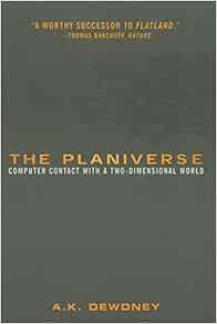 The Planiverse: Computer Contact with a Two-Dimensional World: Dewdney ...