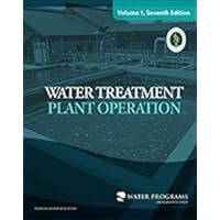 Water Treatment Plant Operation, Volume I (7th Edition, 2017): OWP ...