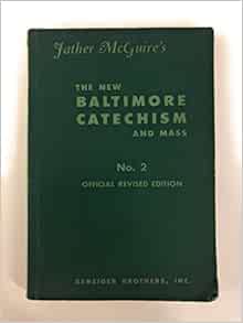 FATHER McGUIRE'S THE NEW BALTIMORE CATECHISM AND MASS No. 2 Official ...