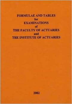 Formulae and Tables for Examinations of the Faculty of Actuaries and ...