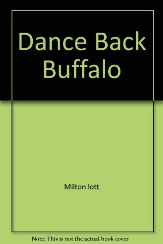 Dance Back the Buffalo: Milton Lott: 9780671800710: Amazon.com: Books