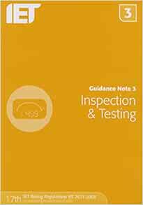 Guidance Note 3: Inspection & Testing (Electrical Regulations): The ...