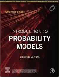 INTRODUCTION TO PROBABILITY MODELS, 12TH EDITION [Paperback] SHELDON ROSS: SHELDON ROSS ...
