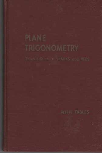 Plane Trigonometry with Tables Third Edition: Sparks, Fred W. & Rees ...
