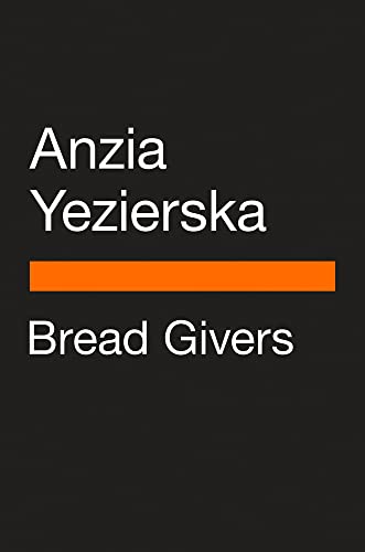 Bread Givers: Yezierska, Anzia, Feldman, Deborah: 9780143137719: Amazon ...