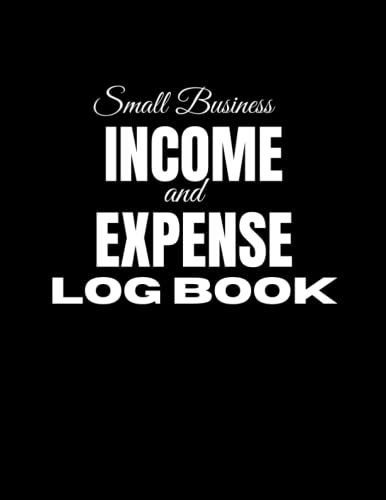 Amazon.com: Small Business Income and Expense Log Book: Simple Income ...
