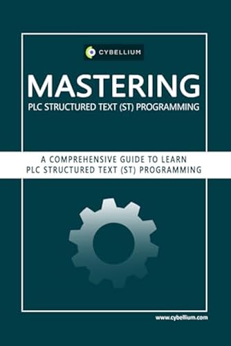 Mastering PLC Structured Text Programming: A Comprehensive Guide to ... Mastering PLC Structured Text Programming: A Comprehensive Guide to ...