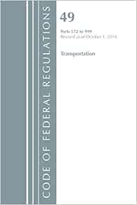 Code of Federal Regulations, Title 49 Transportation 572-999, Revised ...