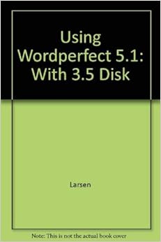 Using Wordperfect 5.1 on the PC: Larsen, Gwynne: 9780079110237: Amazon.com: Books