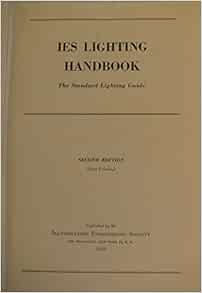 IES Lighting Handbook: Illuminating Engineering Society: Amazon.com: Books