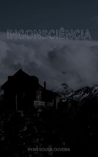 Inconsciência - eBook, Resumo, Ler Online e PDF - por Sousa Oliveira, Ryan