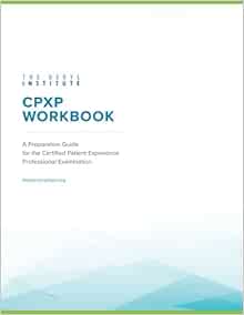 CPXP Workbook: A Preparation Guide for the Certified Patient Experience ...