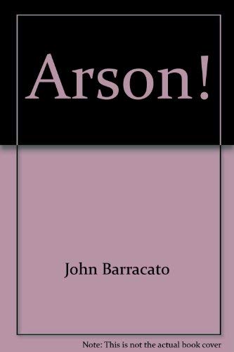 Arson!: John Barracato, Peter Michelmore: 9780393087444: Amazon.com: Books