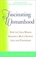 Fascinating Womanhood Publisher: Bantam; Updated edition: Helen Andelin ...