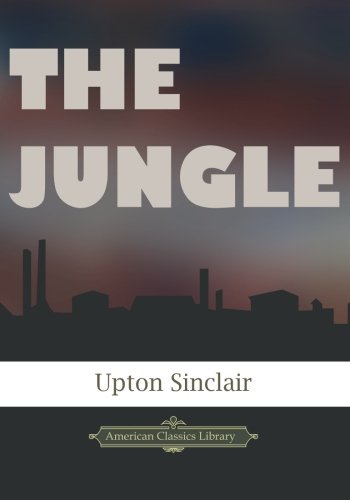 The Jungle: Sinclair, Upton: 9781480278516: Amazon.com: Books
